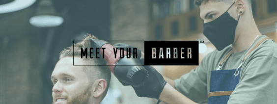 Meet Your Barber! - Meet Your Stylist